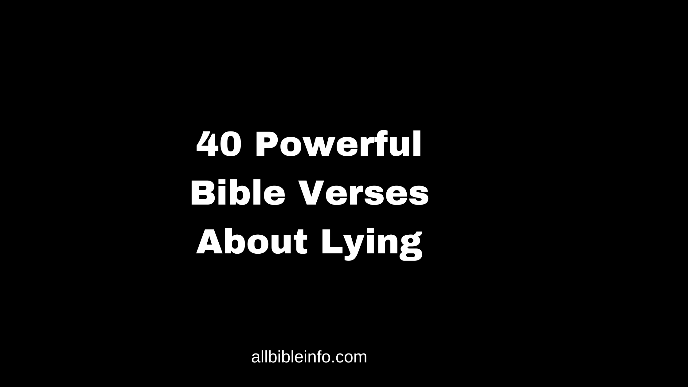 40 Powerful Bible Verses About Lying - All Bible Info