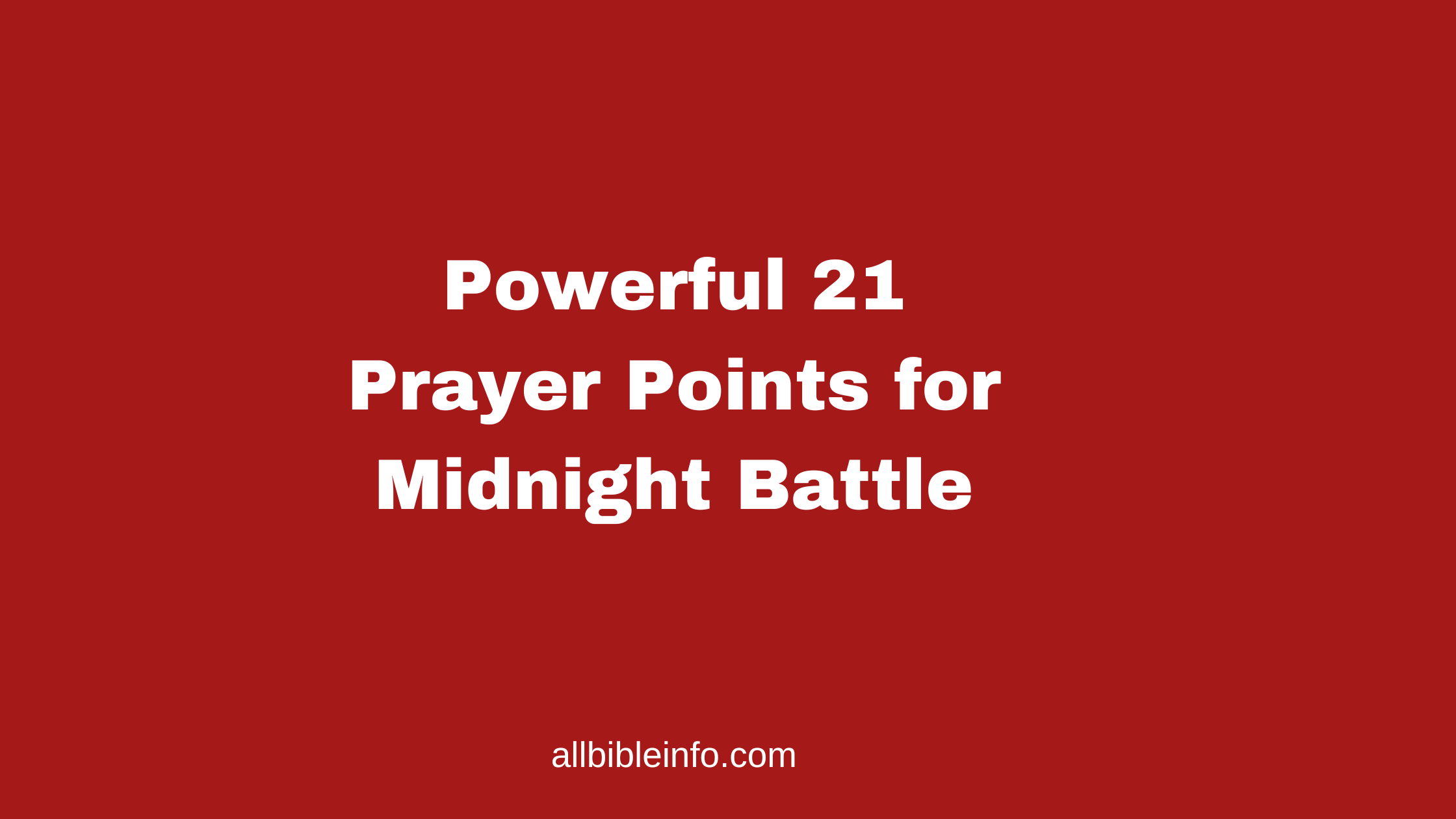Powerful 21 Prayer Points for Midnight Battle - All Bible Info