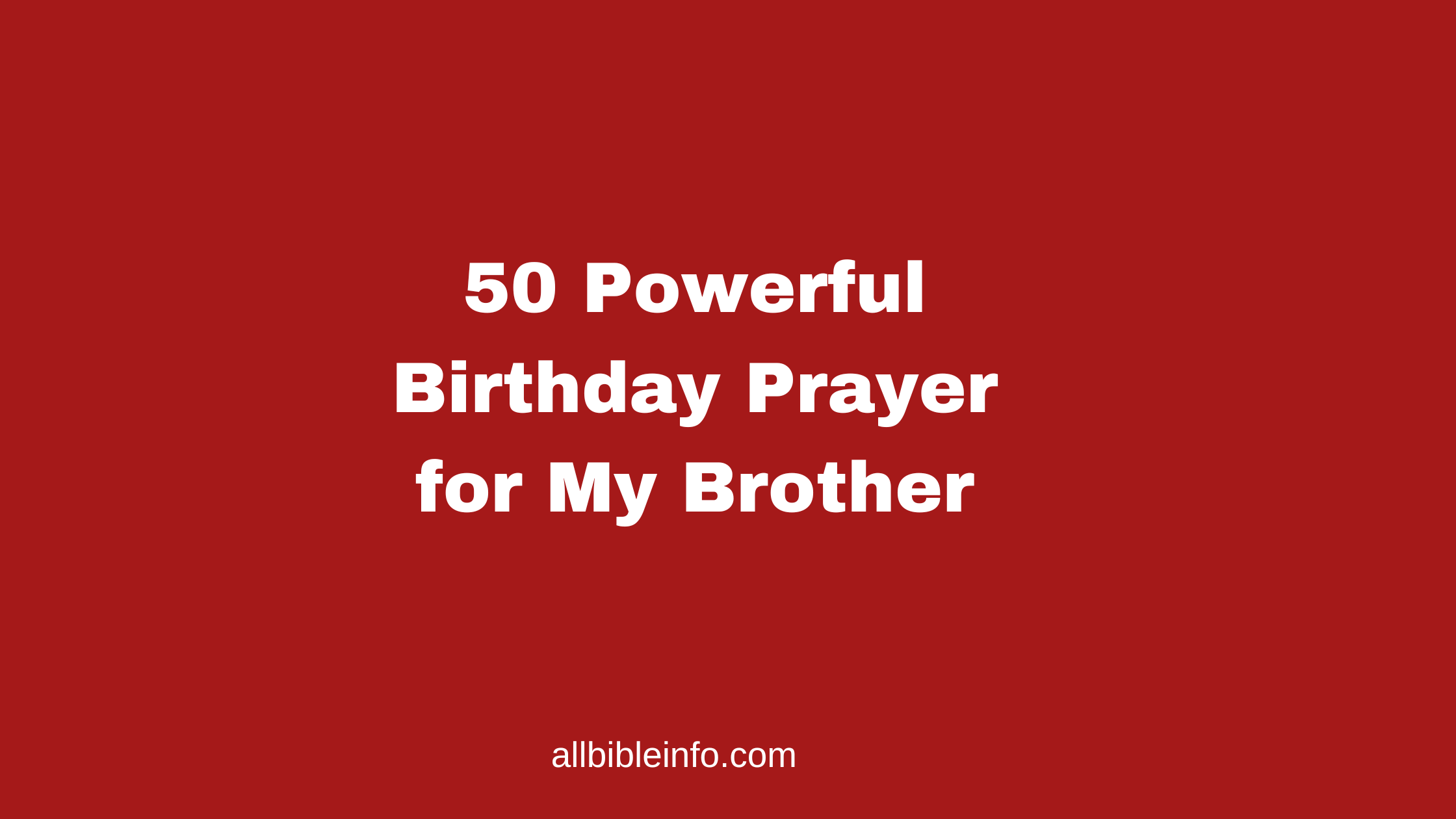 50 Powerful Birthday Prayer for My Brother - All Bible Info