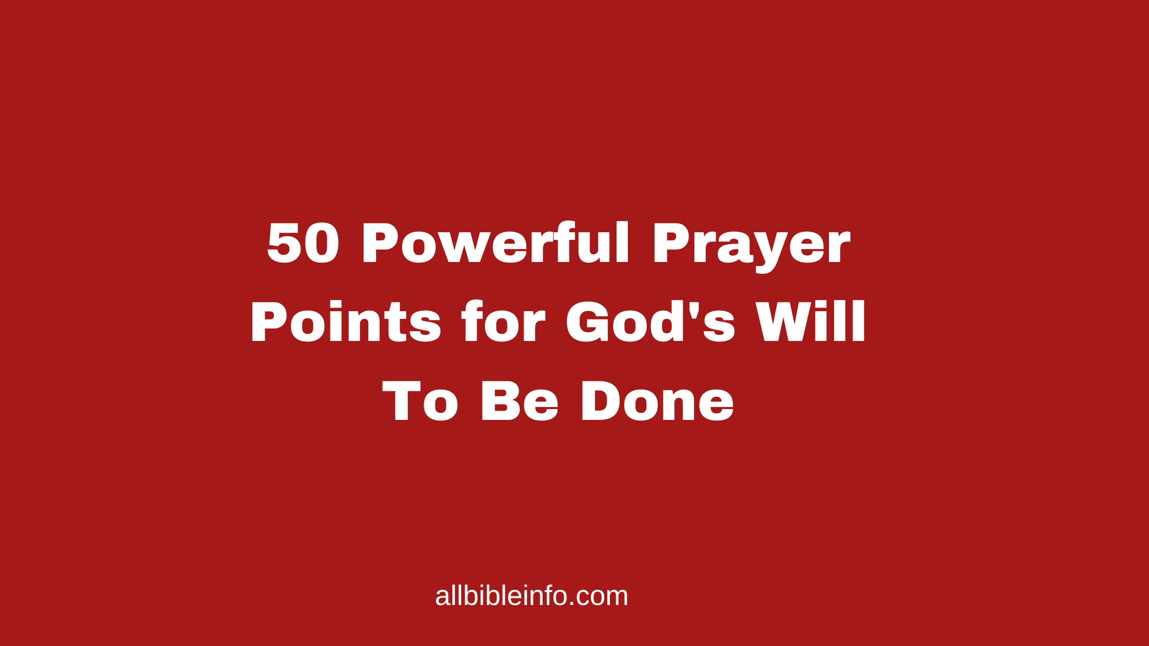 50 Powerful Prayer Points for God's Will To Be Done - All Bible Info