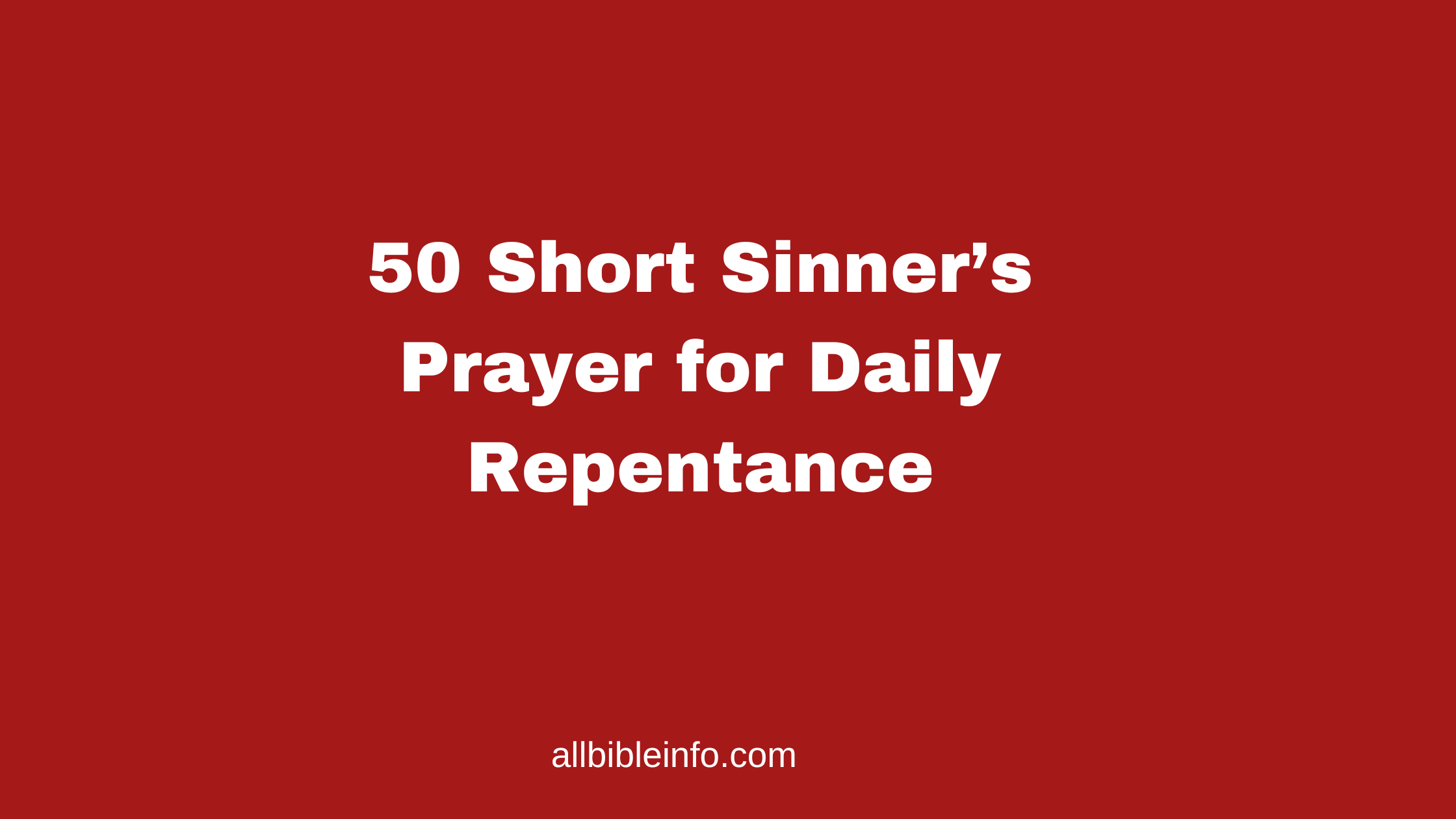 50 Short Sinner’s Prayer for Daily Repentance - All Bible Info