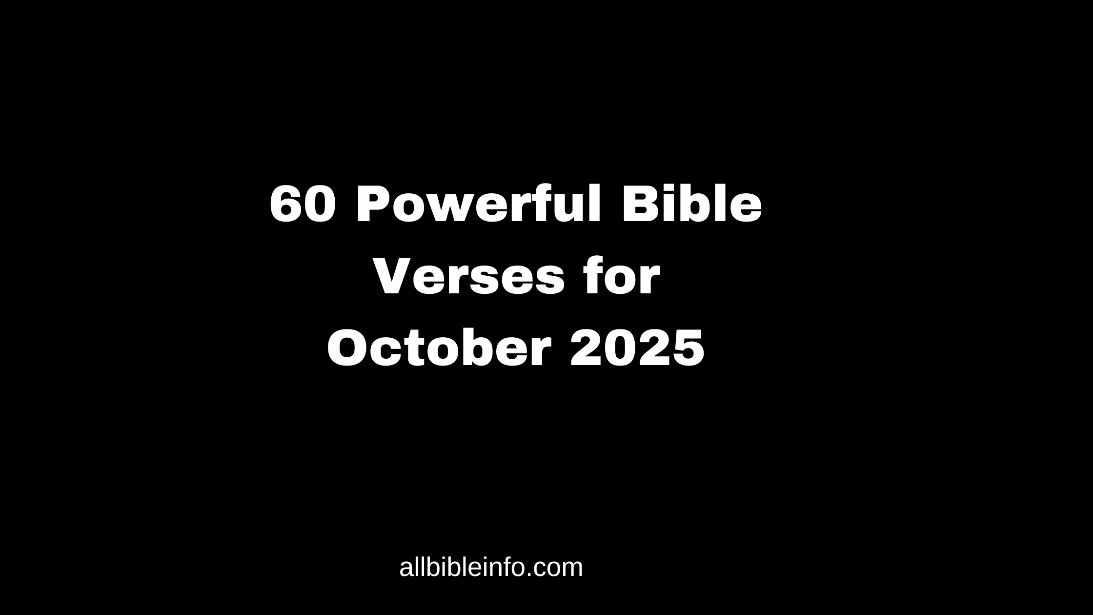 60 Powerful Bible Verses for October 2025 - All Bible Info