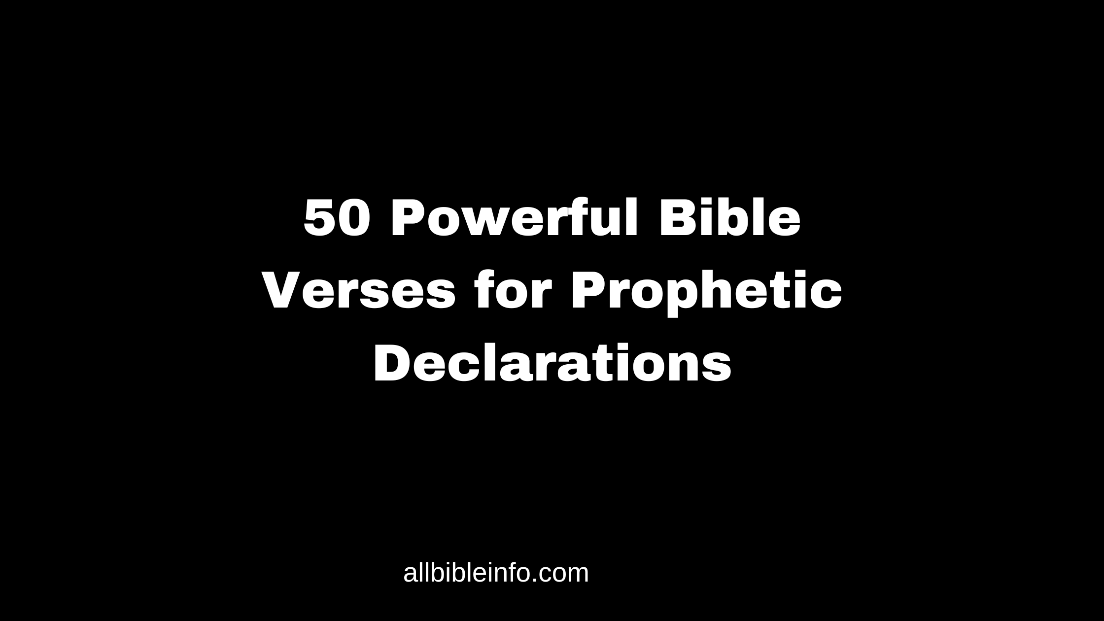 50 Powerful Bible Verses for Prophetic Declarations - All Bible Info