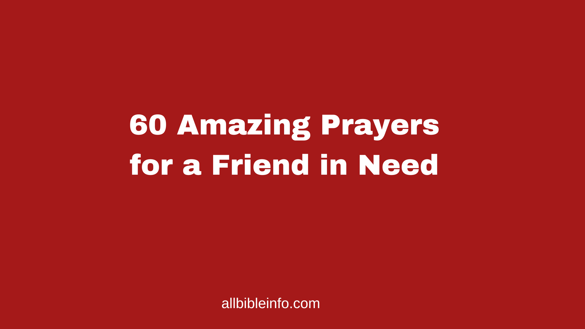60 Amazing Prayers for a Friend in Need - All Bible Info