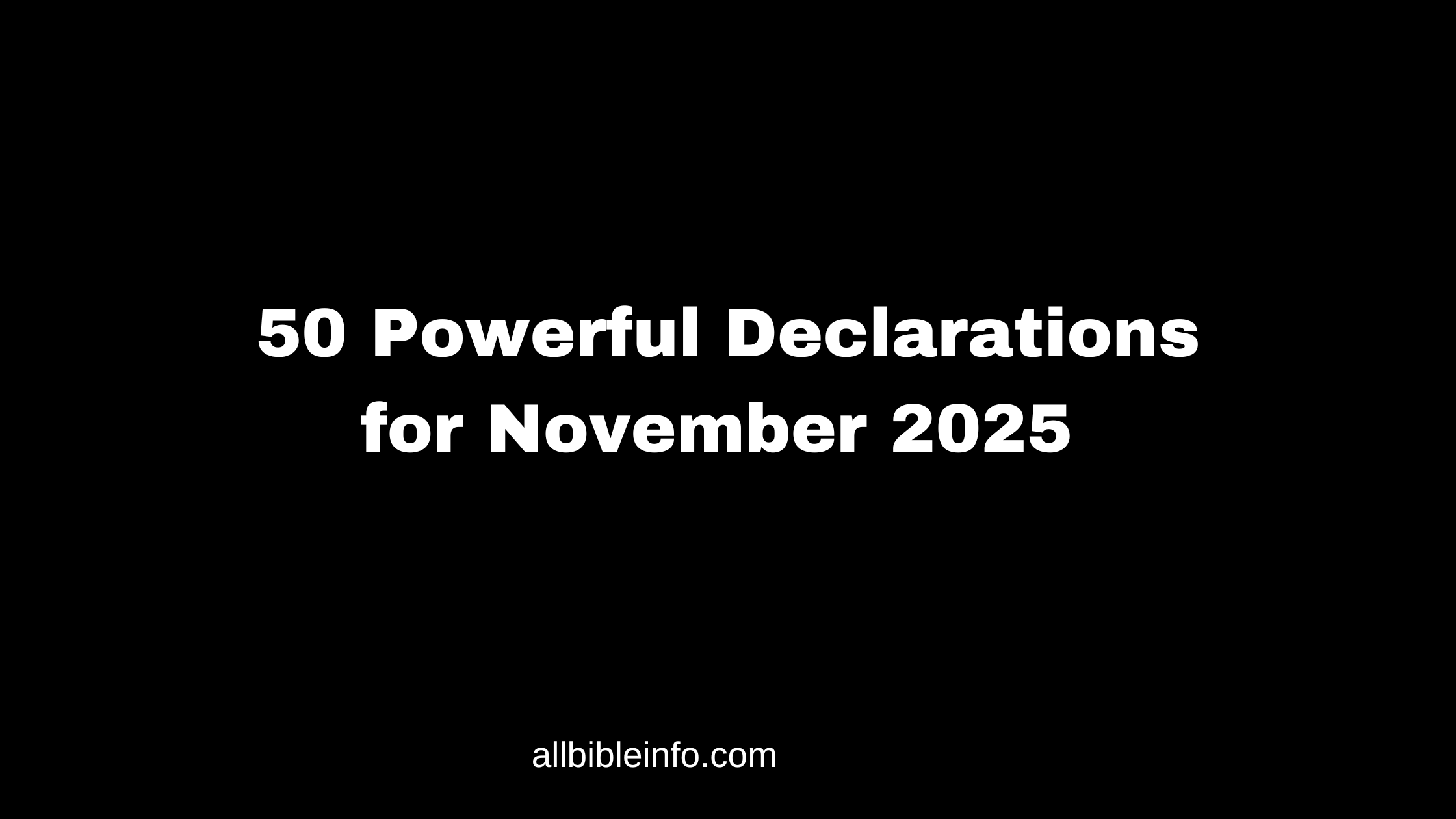 50 Powerful Declarations for November 2025 - All Bible Info