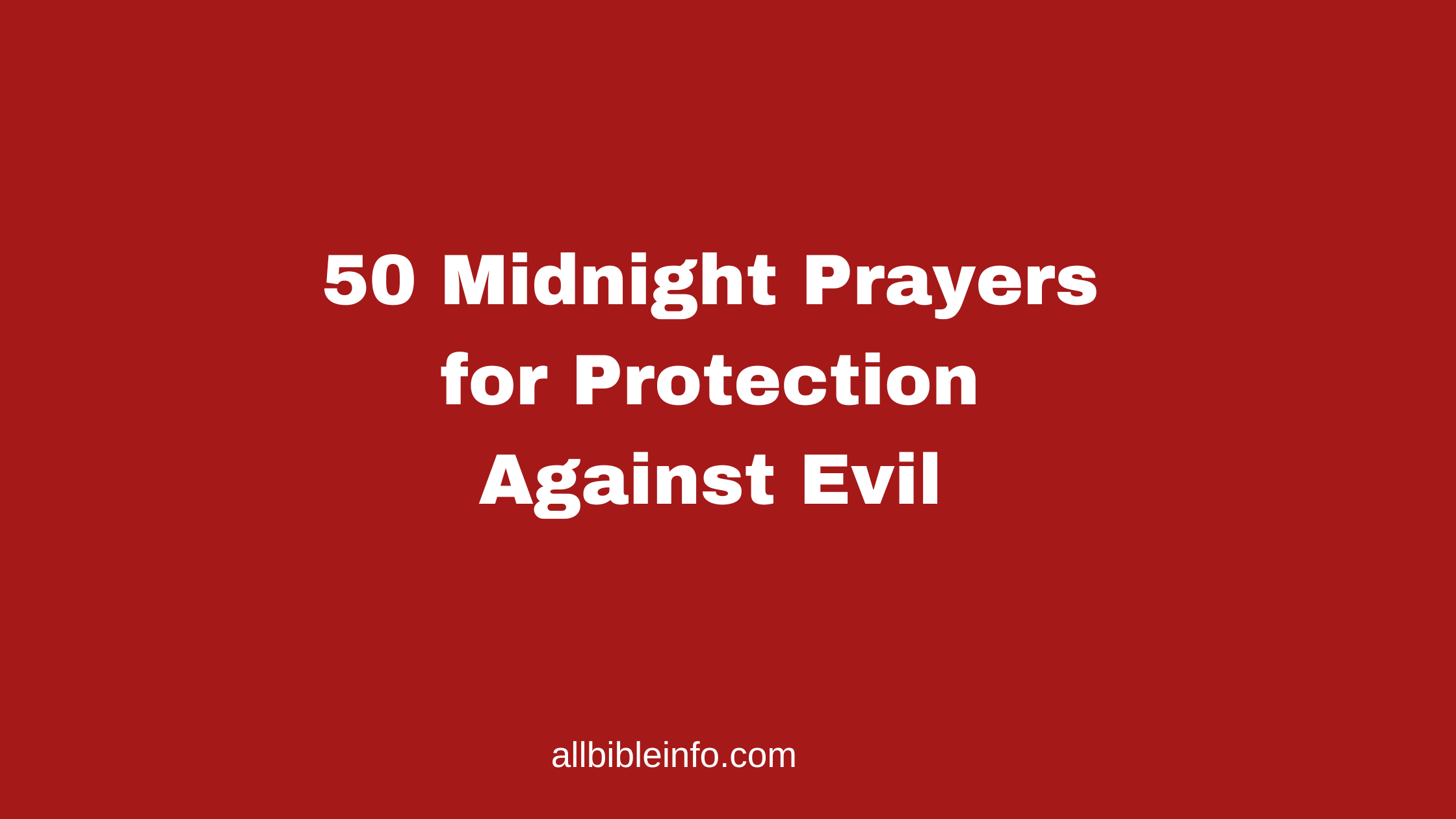 50 Midnight Prayers for Protection Against Evil - All Bible Info