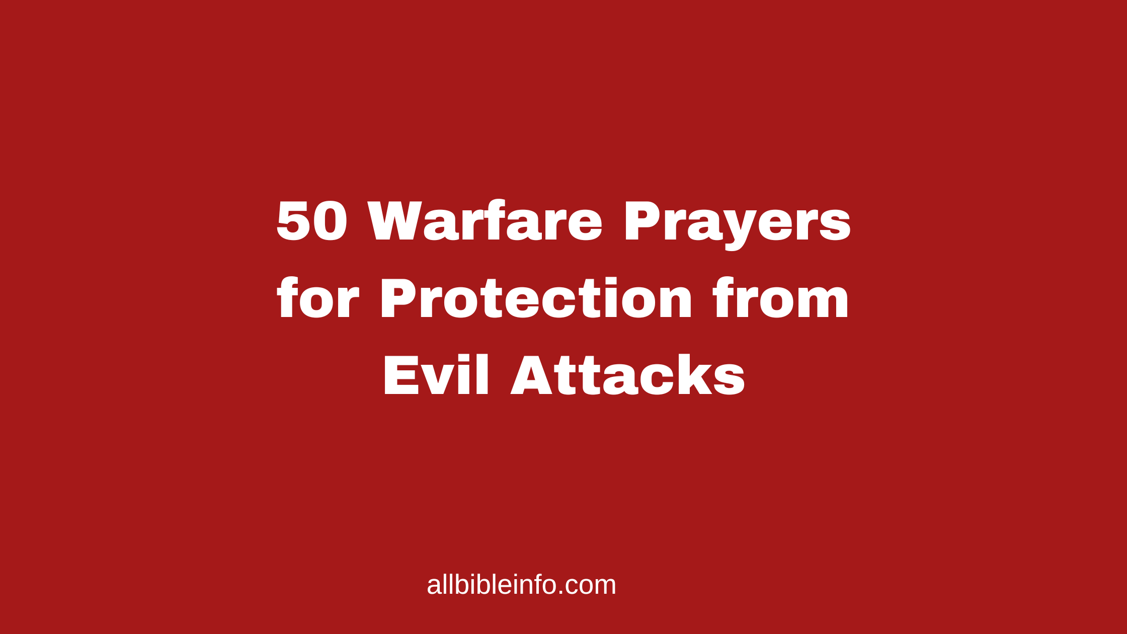 50 Warfare Prayers for Protection from Evil Attacks - All Bible Info