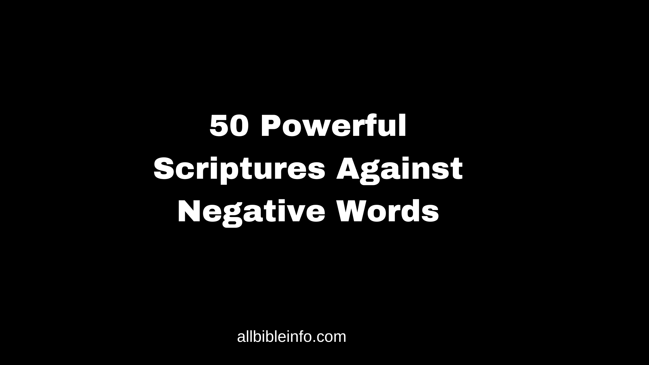 50 Powerful Scriptures Against Negative Words - All Bible Info