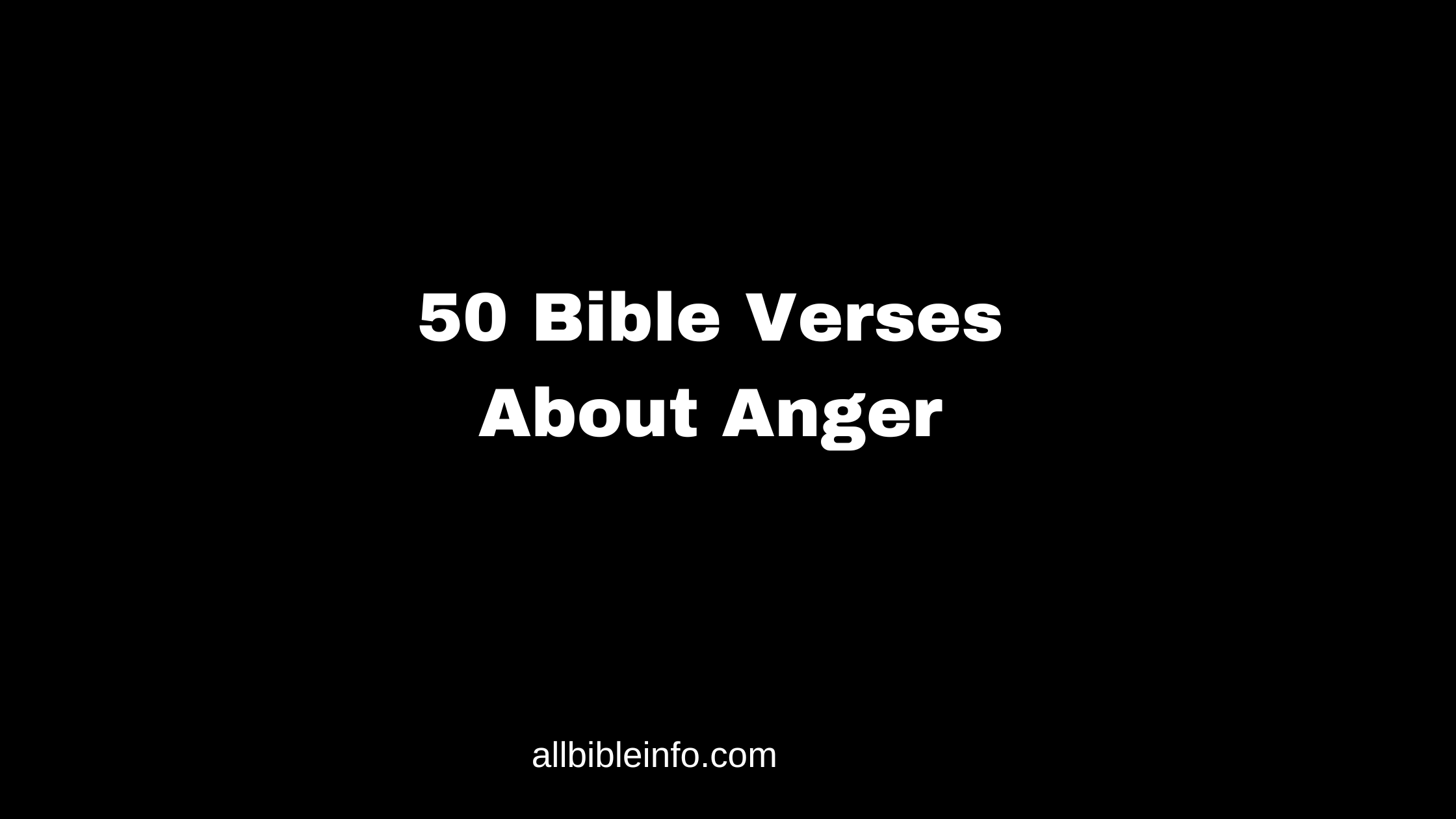50 Bible Verses About Anger - All Bible Info