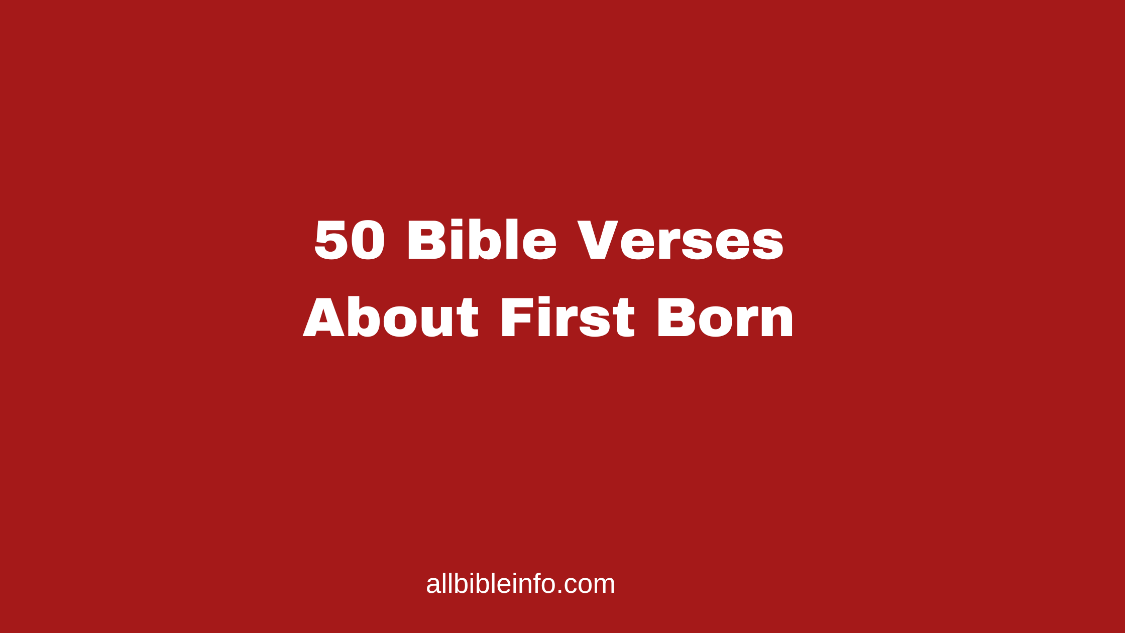50 Bible Verses About First Born - All Bible Info