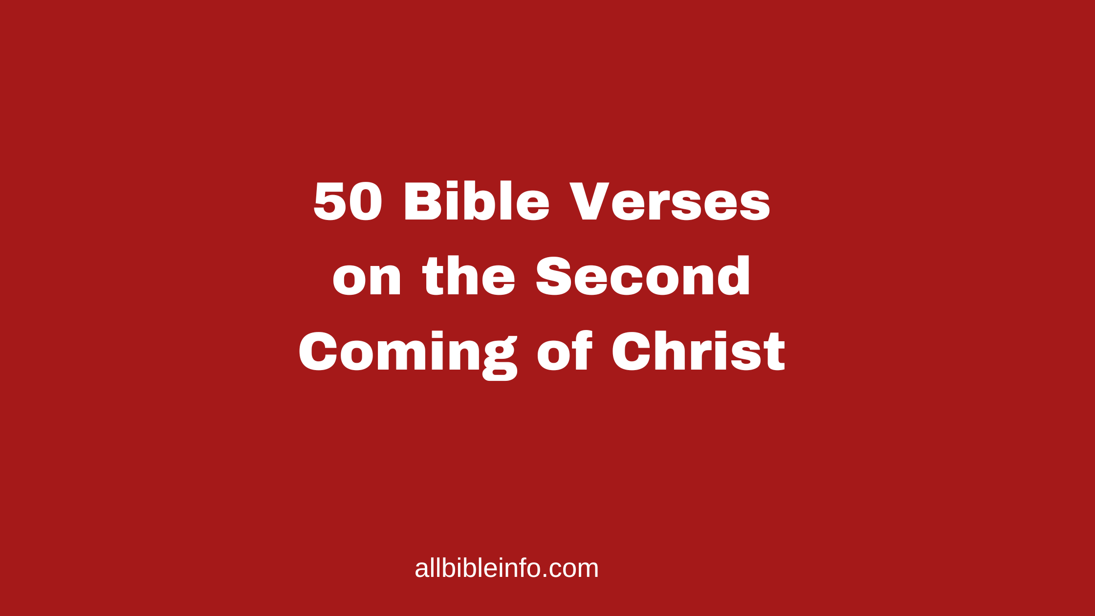 50 Bible Verses on the Second Coming of Christ - All Bible Info