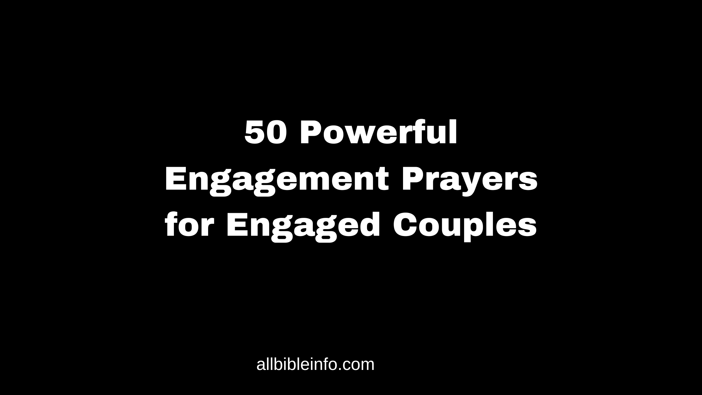 50 Powerful Engagement Prayers for Engaged Couples - All Bible Info