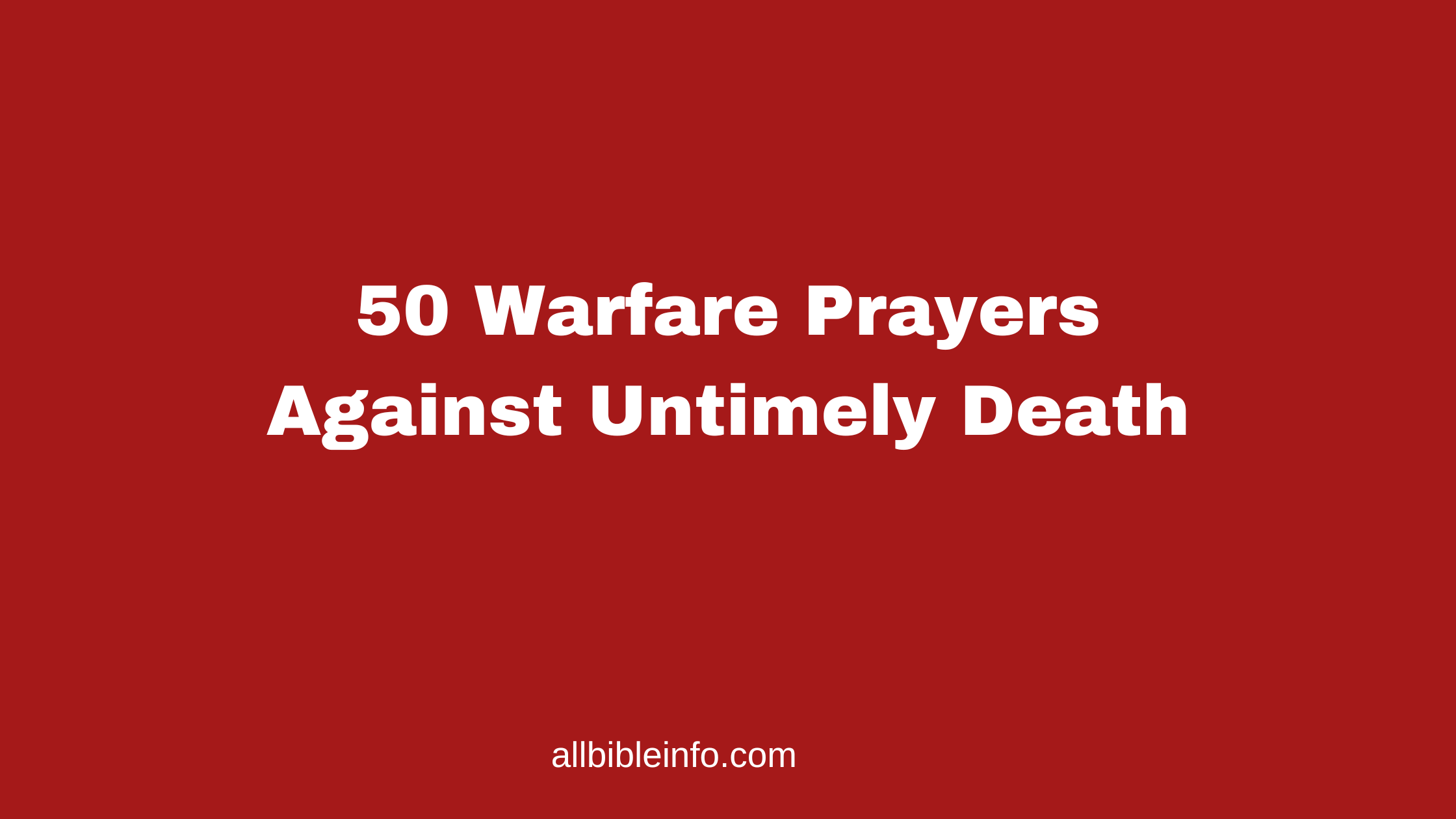 50 Warfare Prayers Against Untimely Death - All Bible Info