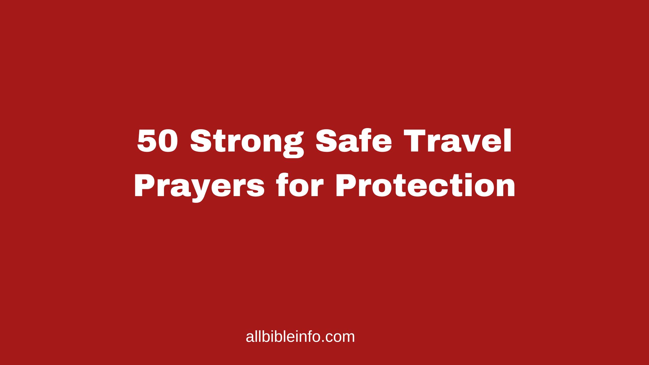 50 Strong Safe Travel Prayers for Protection - All Bible Info