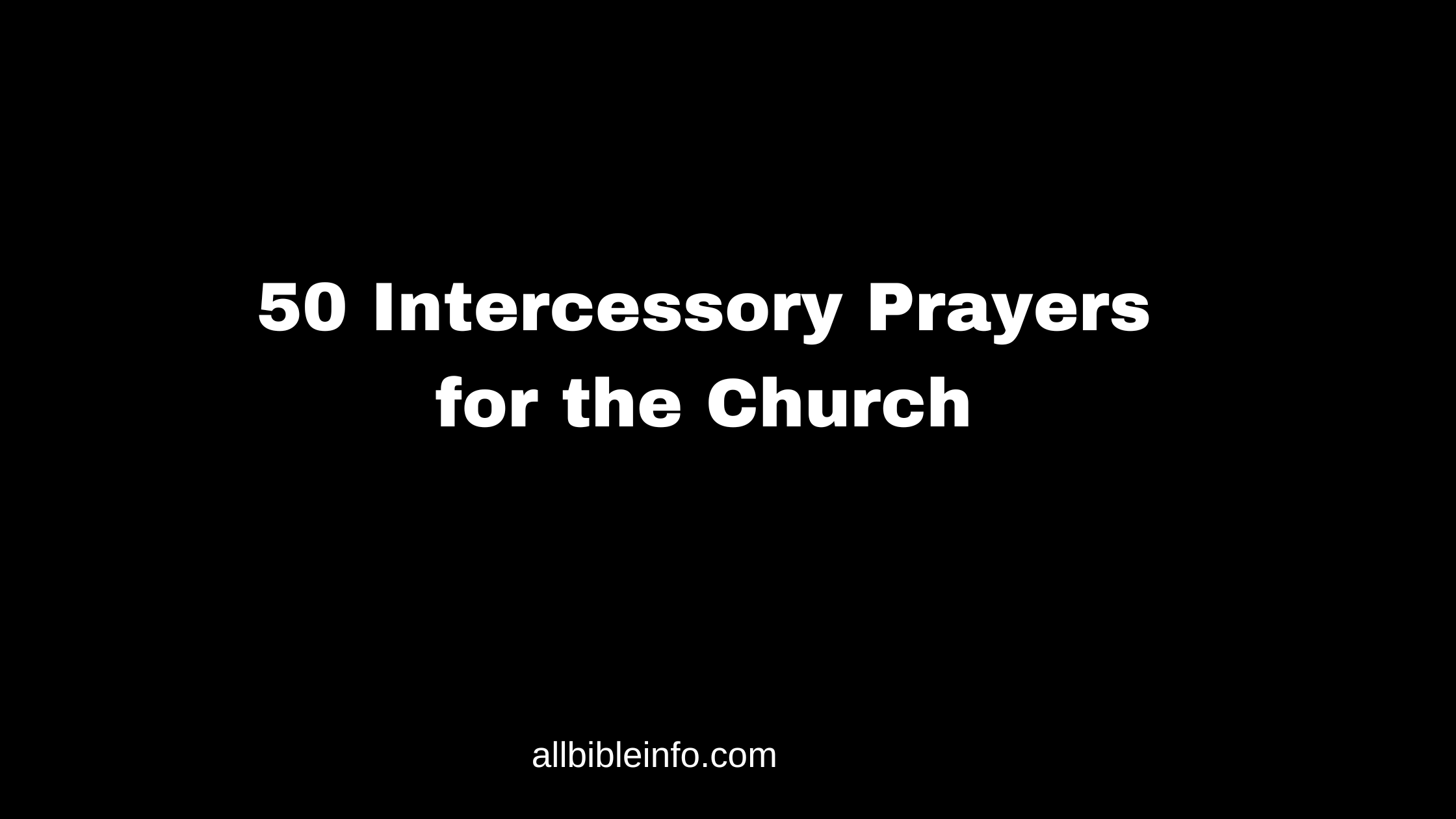 50 Intercessory Prayers for the Church - All Bible Info
