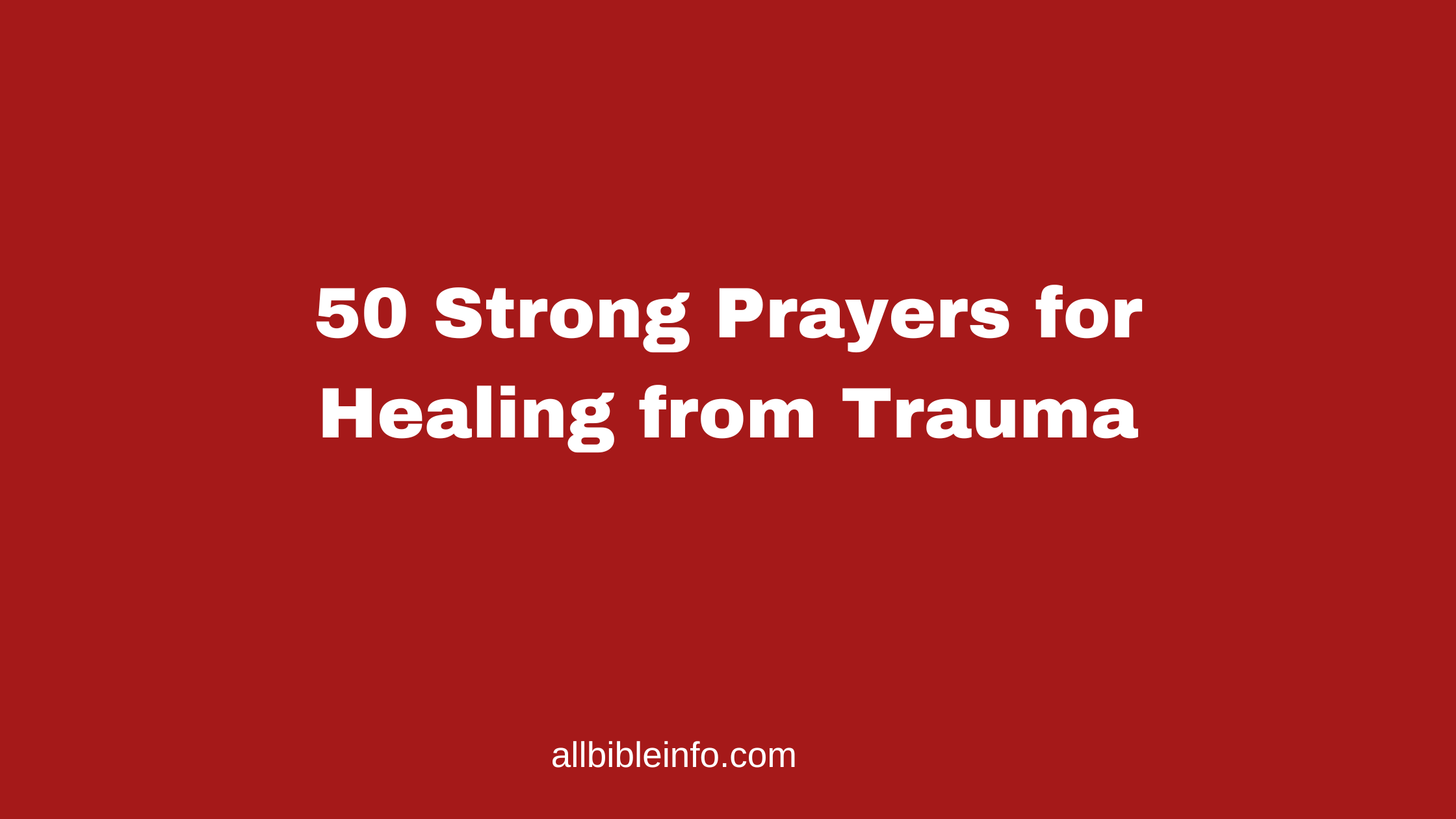 50 Strong Prayers for Healing from Trauma - All Bible Info