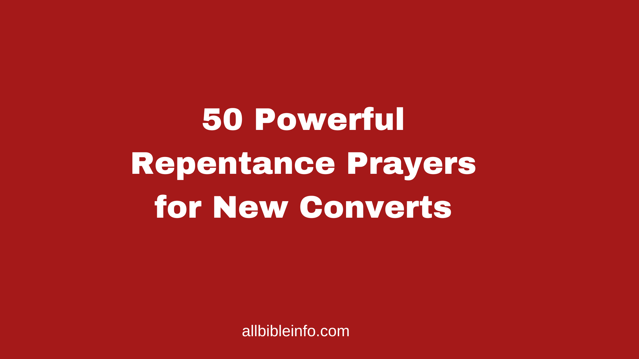 50 Powerful Repentance Prayers for New Converts - All Bible Info