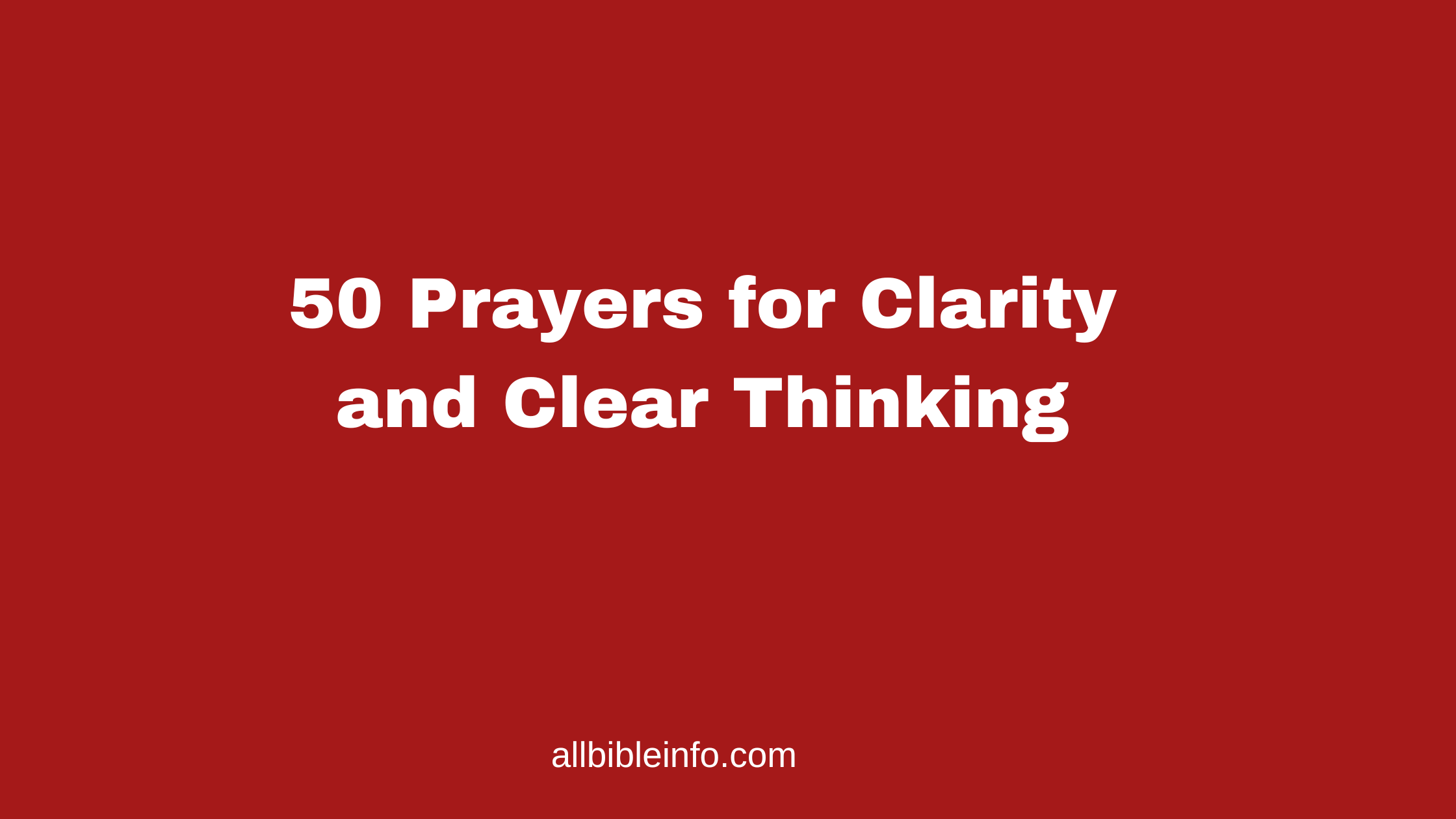 50 Prayers for Clarity and Clear Thinking - All Bible Info