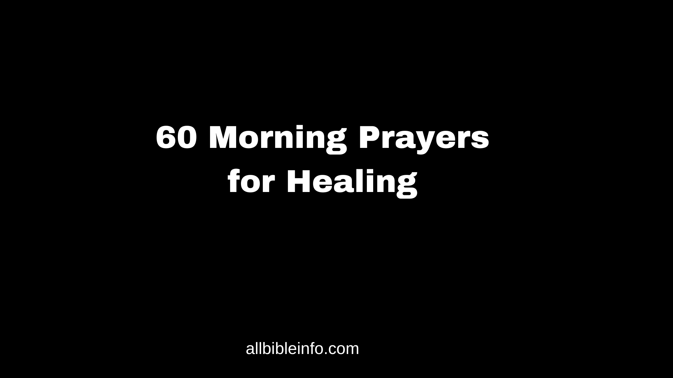 60 Morning Prayers for Healing - All Bible Info